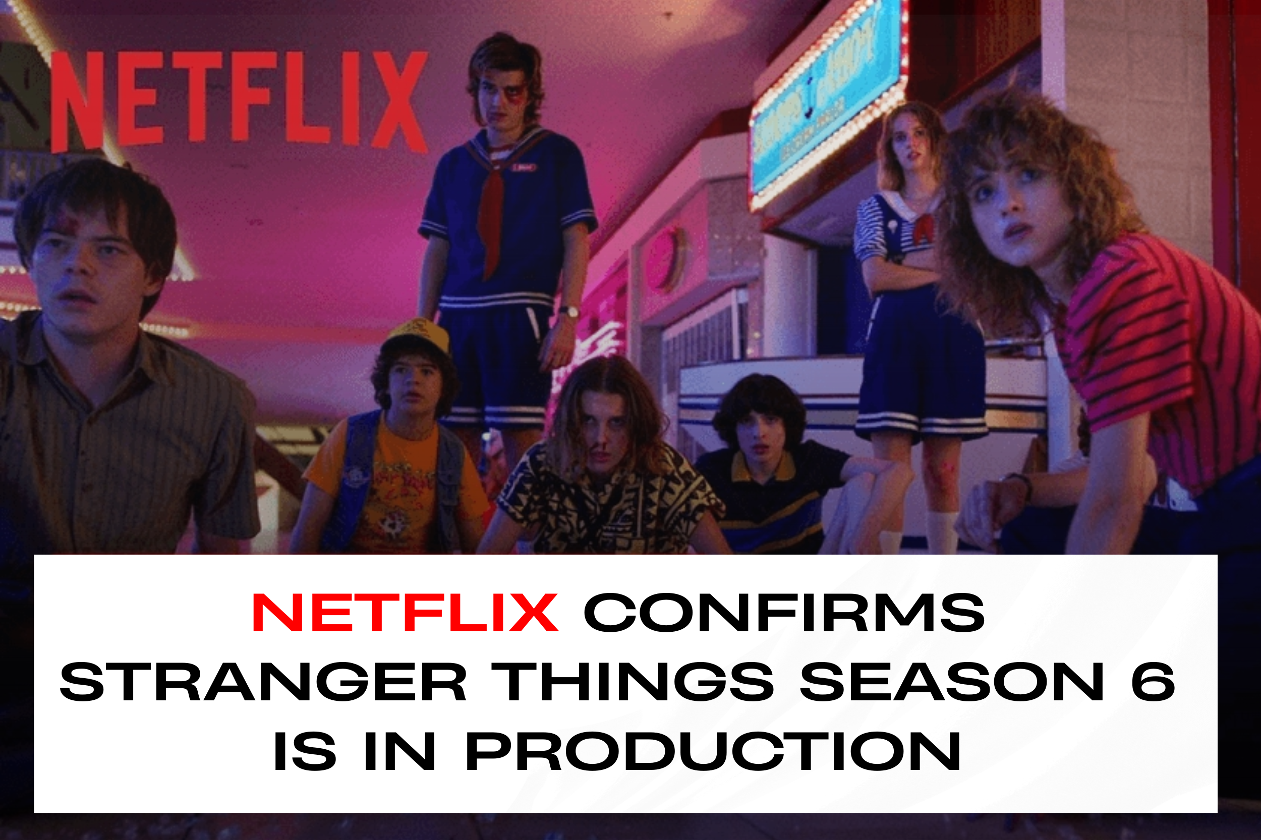 It’s Official: Netflix Confirms Stranger Things Season 6 Is in ...