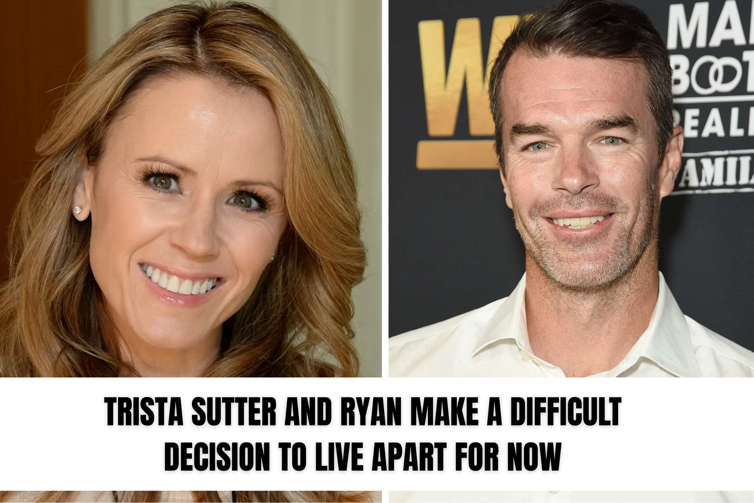 Trista Sutter and Ryan Make a Difficult Decision to Live Apart for Now ...